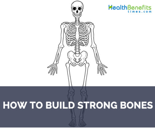 How to Build strong Bones - Health Benefits