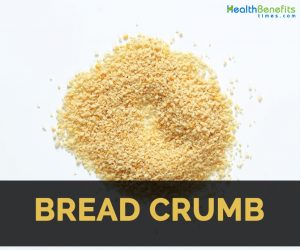 What is bread crumb? - Health Benefits